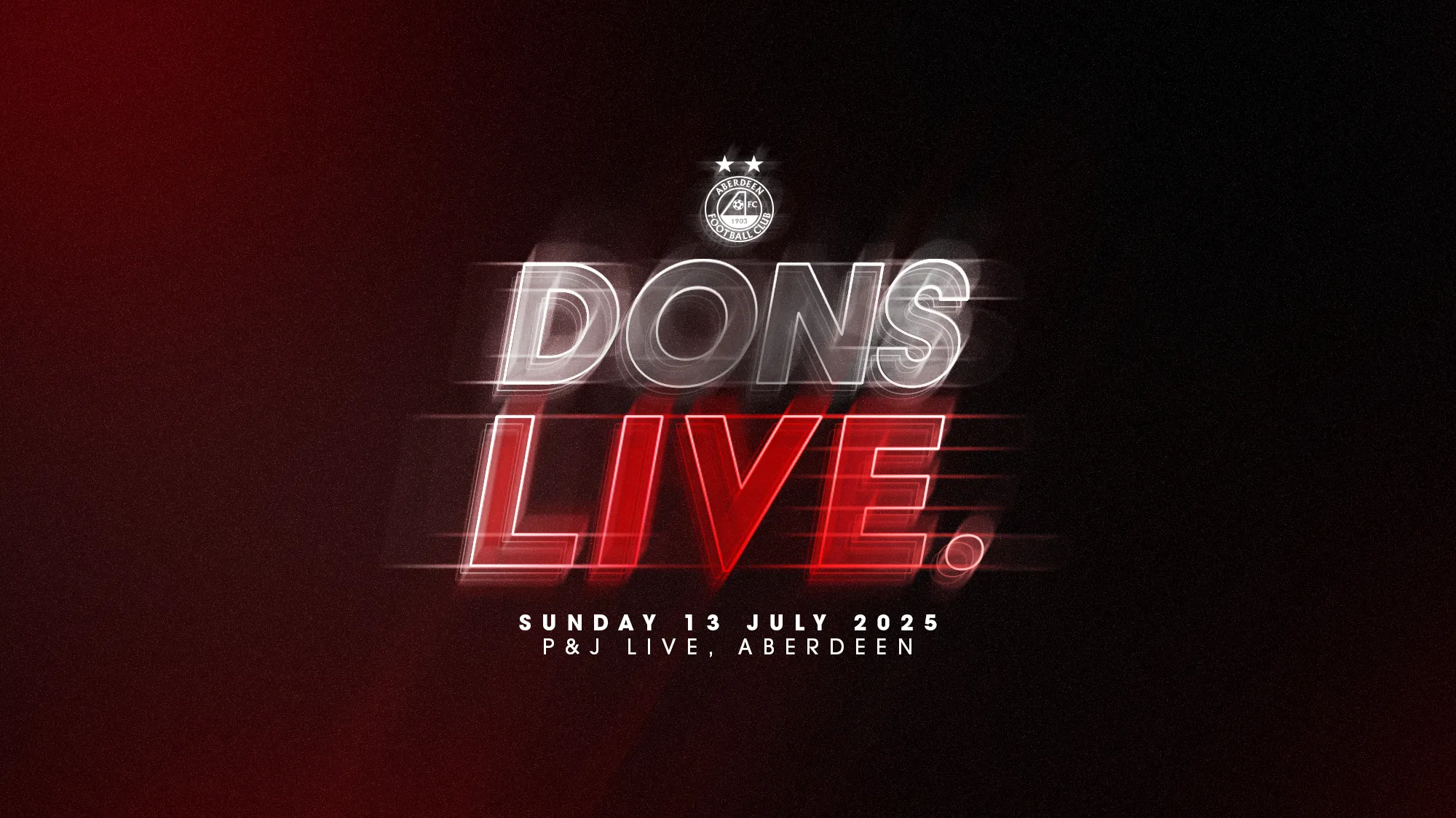 Aberdeen FC - ABERDEEN FC & P&J LIVE ANNOUNCE DONS LIVE! 2025